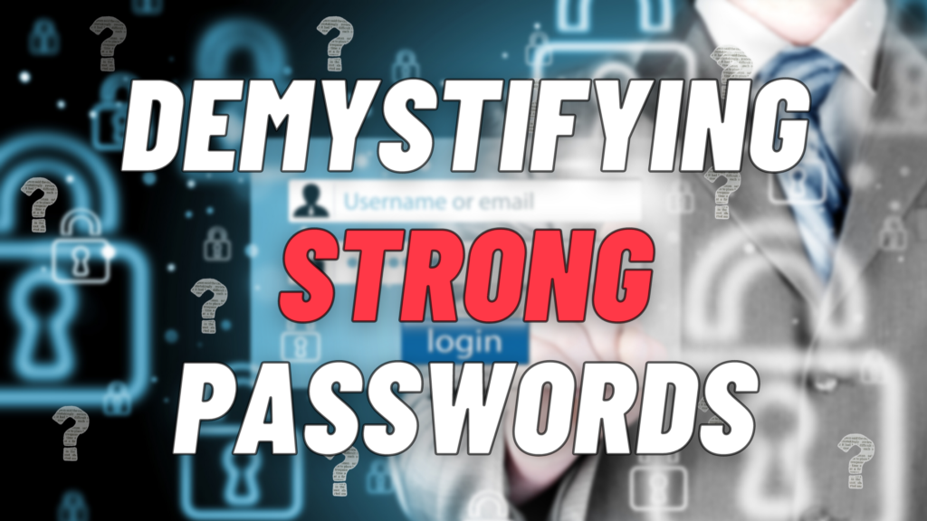 Demystifying STRONG Passwords - Offensive Security Blog - SecurIT360 Demystifying STRONG Passwords - Offensive Security Blog - SecurIT360